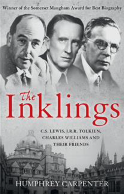 The Inklings: C.S. Lewis, J.R.R. Tolkien, Charles Williams and Their F ...